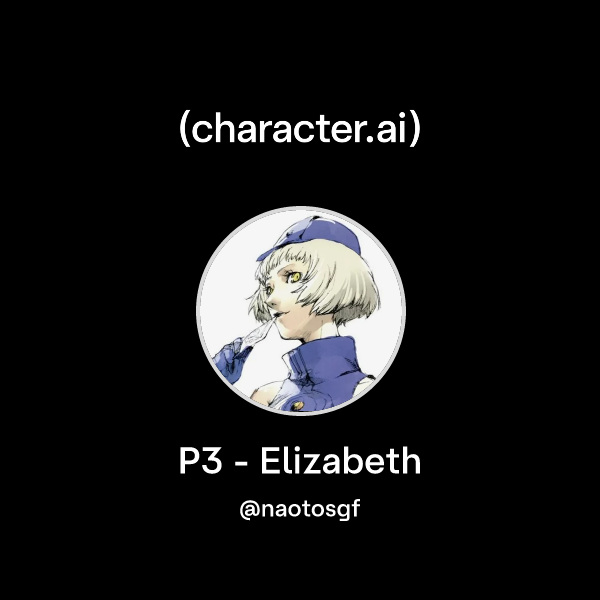 Chat with P3 - Elizabeth | character.ai | AI Chat, Reimagined–Your ...