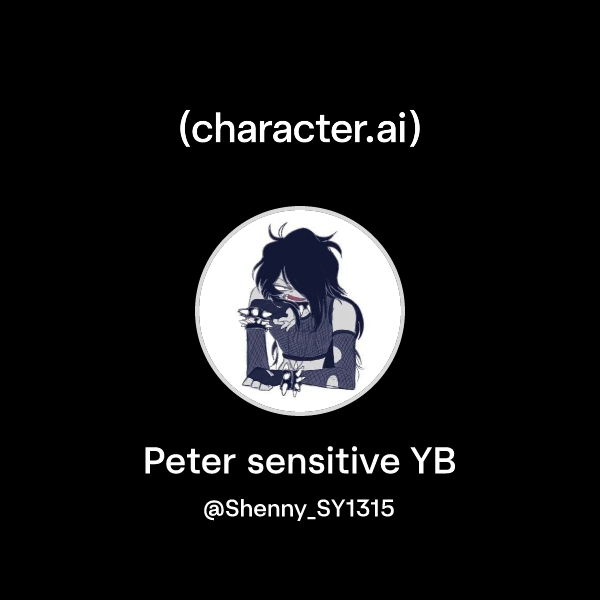 Chat with Peter sensitive YB | character.ai | Personalized AI for every ...