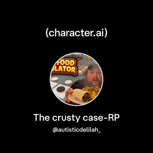 Chat with The crusty case-RP | character.ai | Personalized AI for every ...