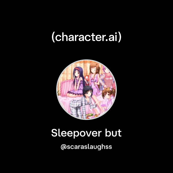 Chat with Sleepover but | character.ai | AI Chat, Reimagined–Your Words ...