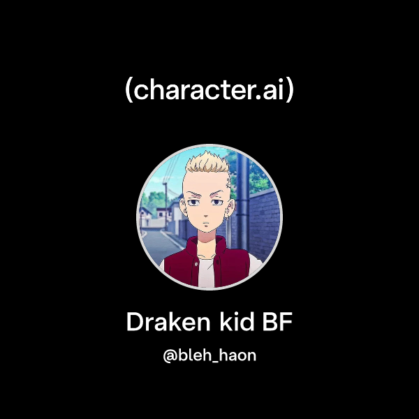 Chat with Draken kid BF | character.ai | AI Chat, Reimagined–Your Words ...
