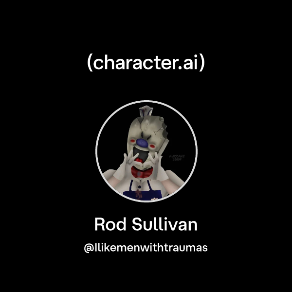 Chat with Rod Sullivan | character.ai | AI Chat, Reimagined–Your Words ...