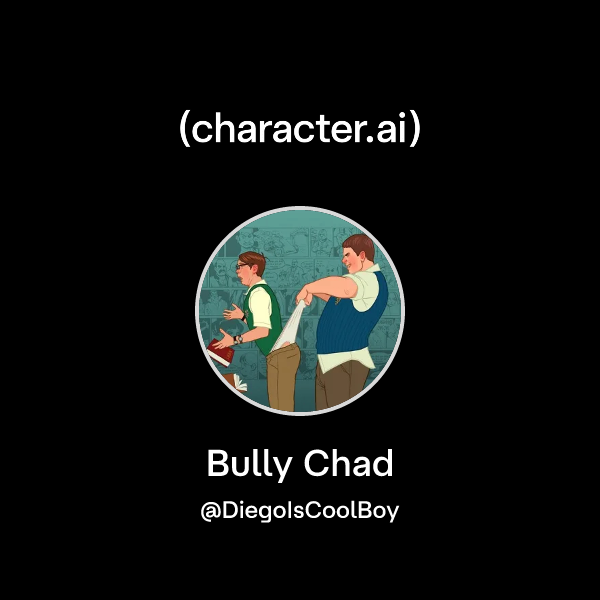 Chat with Bully Chad | character.ai | Personalized AI for every moment ...