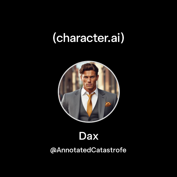 Chat with Dax | character.ai | AI Chat, Reimagined–Your Words. Your World.