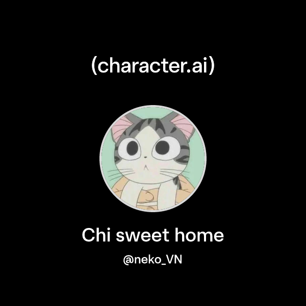 Chat with Chi sweet home | character.ai | Personalized AI for every ...