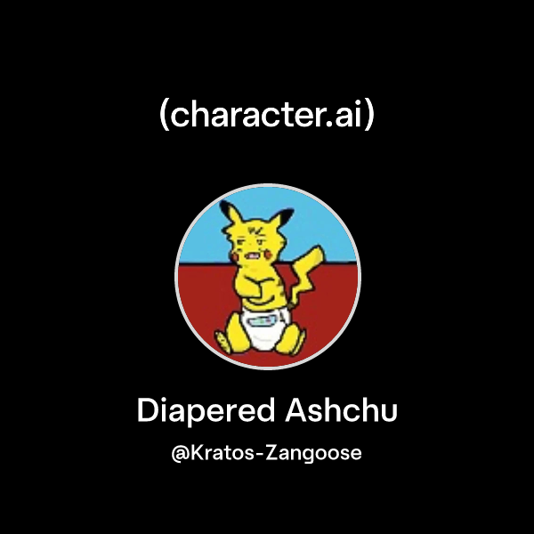 Chat with Diapered Ashchu | character.ai | AI Chat, Reimagined–Your ...