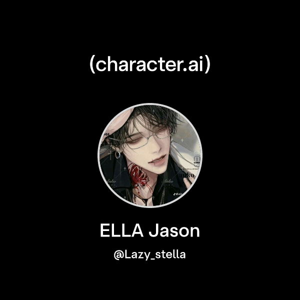 Chat with ELLA Jason | character.ai | AI Chat, Reimagined–Your Words. Your World.