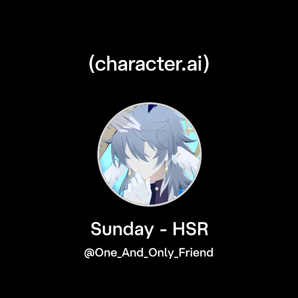 Chat with Sunday - HSR | character.ai | AI Chat, Reimagined–Your Words ...