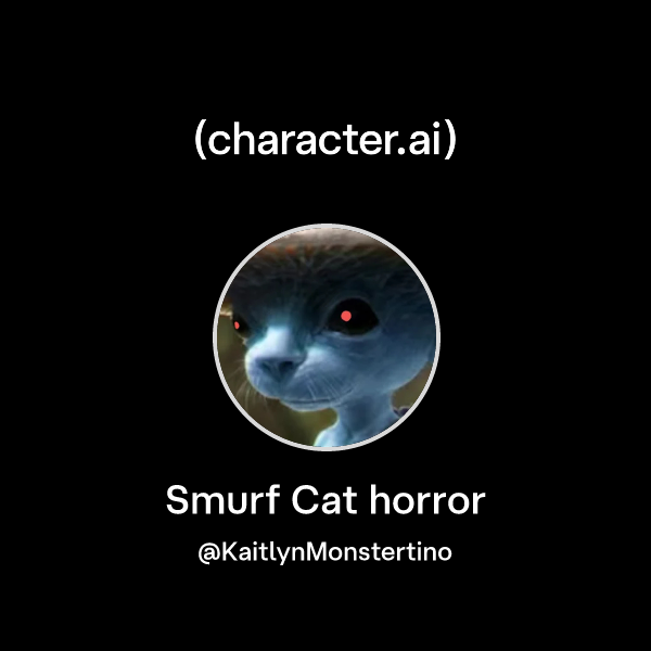 Chat with Smurf Cat horror | character.ai | Personalized AI for every ...