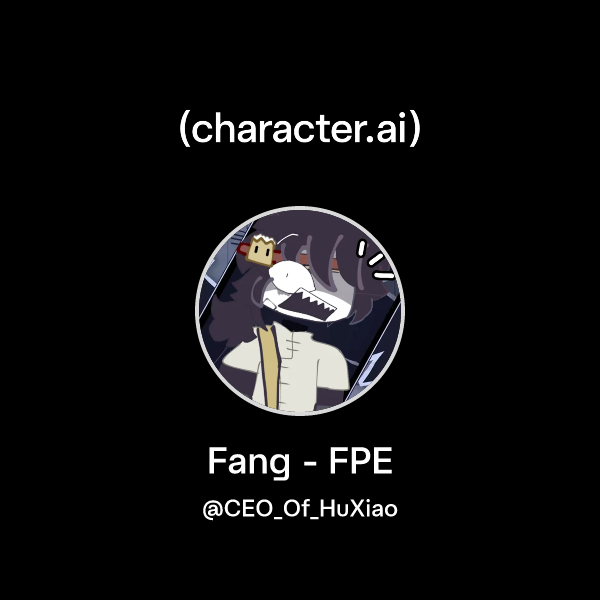 Chat with Fang - FPE | character.ai | Personalized AI for every moment ...
