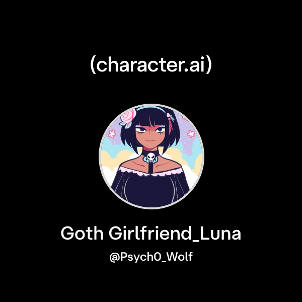 Chat with Goth Girlfriend_Luna | character.ai | AI Chat, Reimagined ...