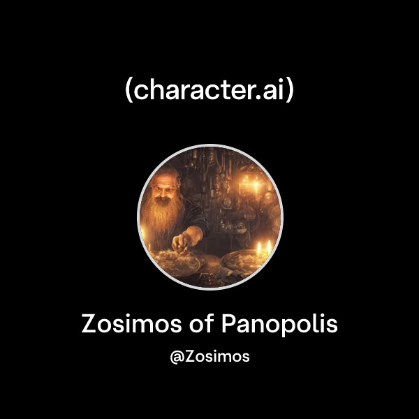 Chat with Zosimos of Panopolis | character.ai | Personalized AI for ...