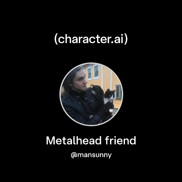 Chat with Metalhead friend | character.ai | Personalized AI for every ...