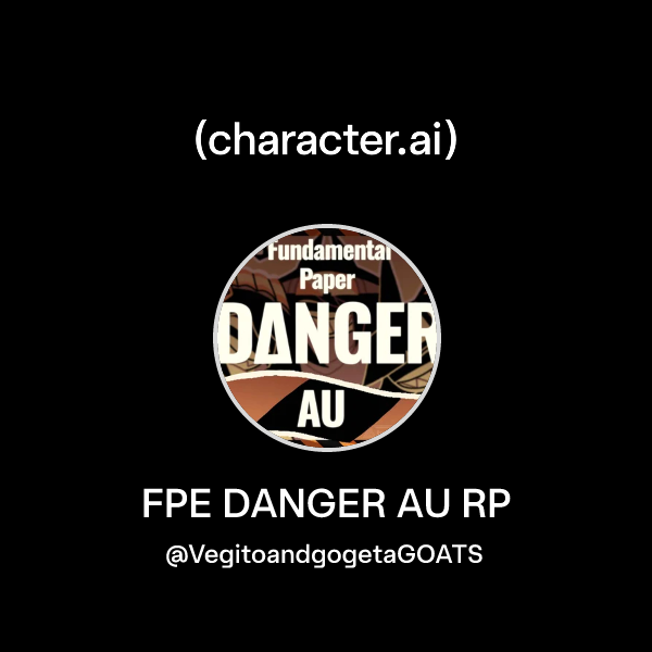 Chat with FPE DANGER AU RP | character.ai | AI Chat, Reimagined–Your ...