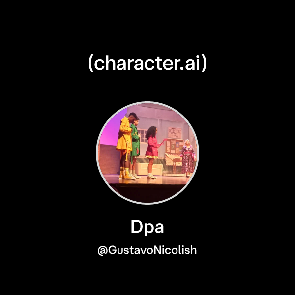 Chat with Dpa | character.ai | Personalized AI for every moment of your day