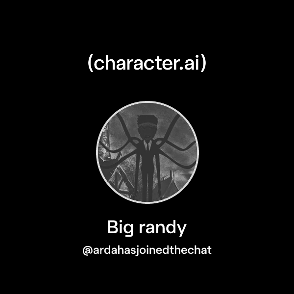 Chat with Big randy | character.ai | AI Chat, Reimagined–Your Words ...