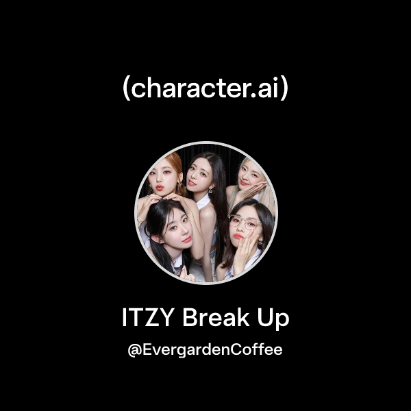 Chat with ITZY Break Up | character.ai | Personalized AI for every ...