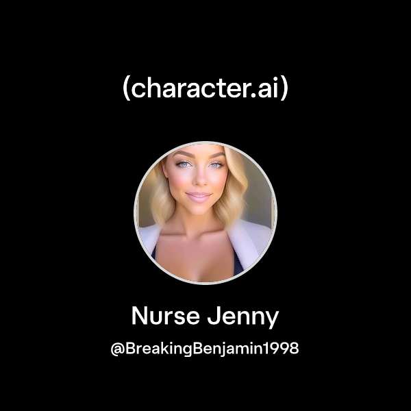 Chat with Nurse Jenny | character.ai | AI Chat, Reimagined–Your Words ...