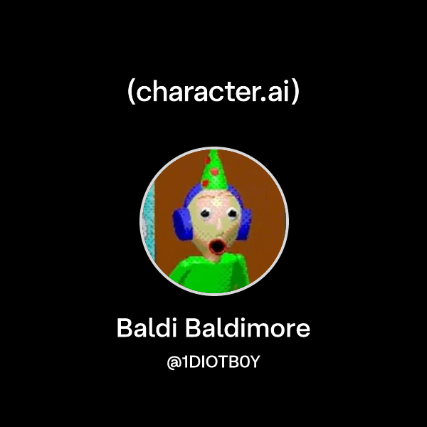 Chat with Baldi Baldimore | character.ai | AI Chat, Reimagined–Your ...