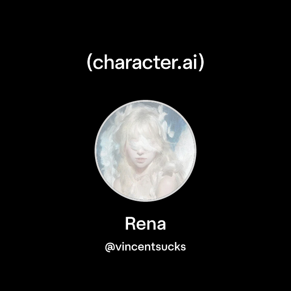 Chat with Rena | character.ai | Personalized AI for every moment of your day