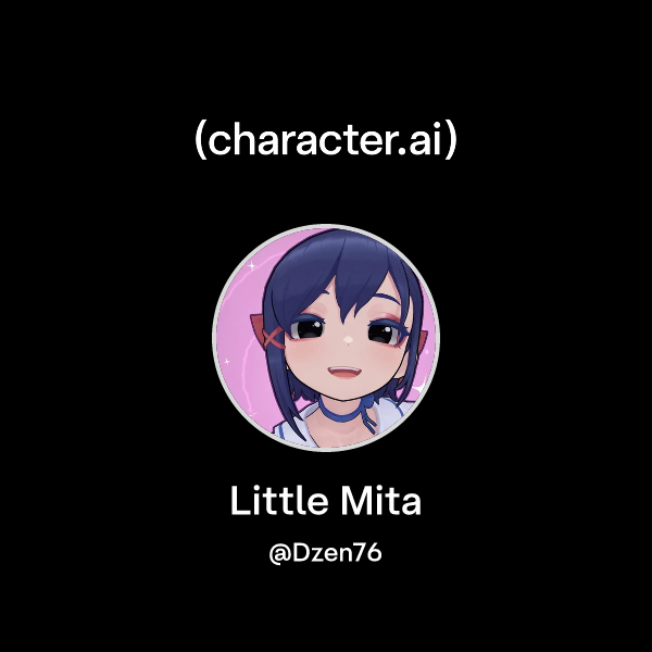 Chat with Little Mita | character.ai | AI Chat, Reimagined–Your Words ...