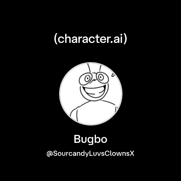 Chat with Bugbo | character.ai | AI Chat, Reimagined–Your Words. Your ...