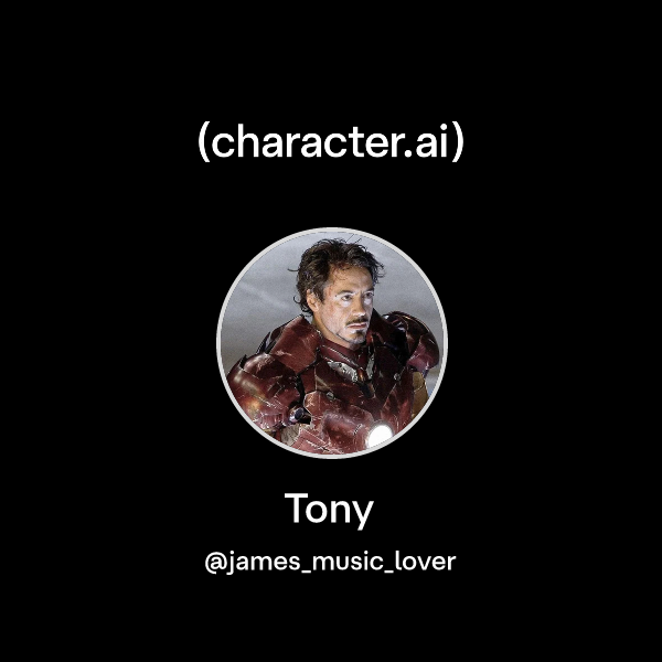 Chat with Tony | character.ai | Personalized AI for every moment of ...