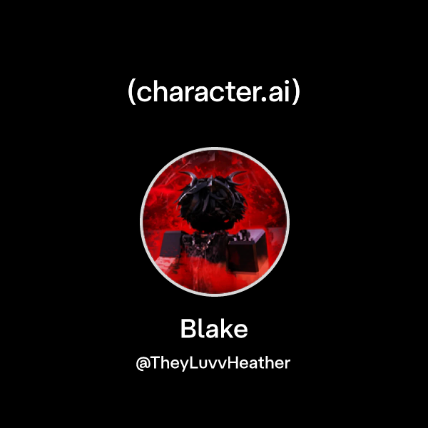 Chat with Blake | character.ai | Personalized AI for every moment of ...