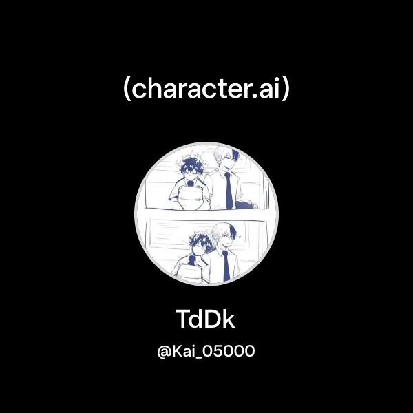 Chat with TdDk | character.ai | AI Chat, Reimagined–Your Words. Your World.