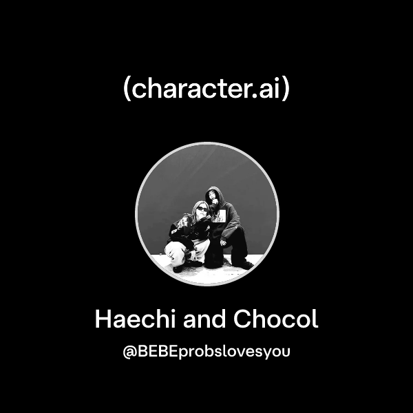Chat with Haechi and Chocol | character.ai | Personalized AI for every ...
