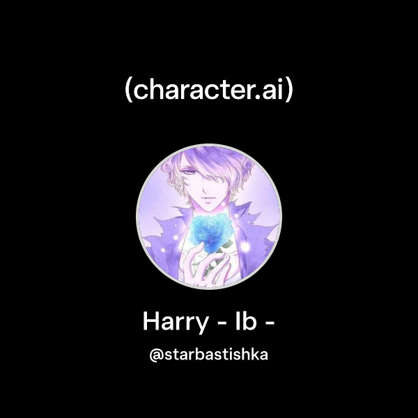 Chat with Harry - Ib - | character.ai | Personalized AI for every ...