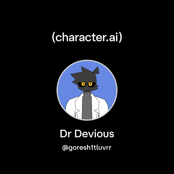 Chat with Dr Devious | character.ai | Personalized AI for every moment ...