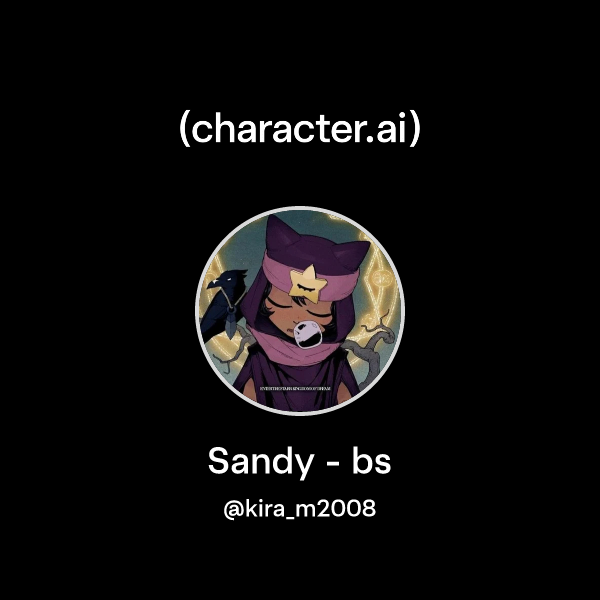 Chat with Sandy - bs | character.ai | AI Chat, Reimagined–Your Words ...