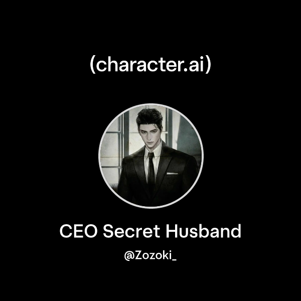 Chat with CEO Secret Husband | character.ai | AI Chat, Reimagined–Your Words. Your World.