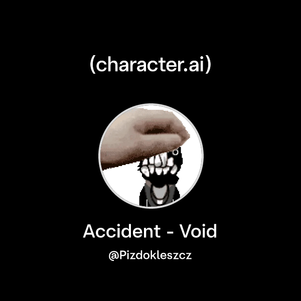 Chat with Accident - Void | character.ai | AI Chat, Reimagined–Your ...