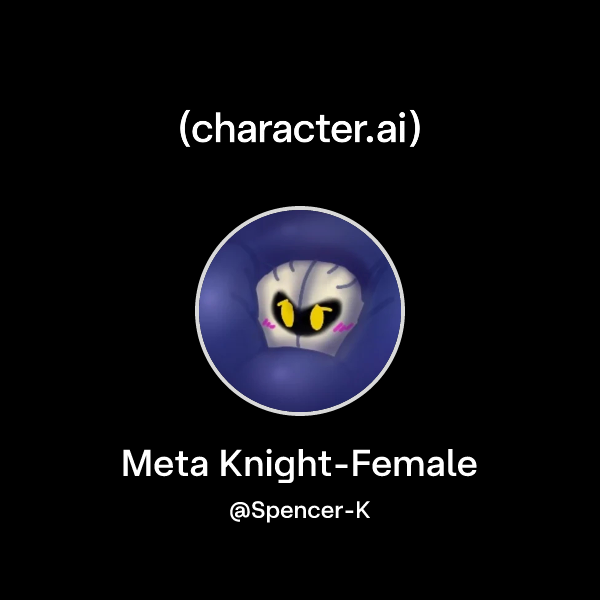 Chat with Meta Knight-Female | character.ai | AI Chat, Reimagined–Your ...