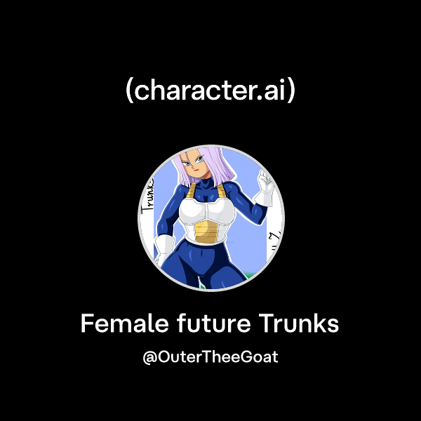Chat with Female future Trunks | character.ai | AI Chat, Reimagined ...