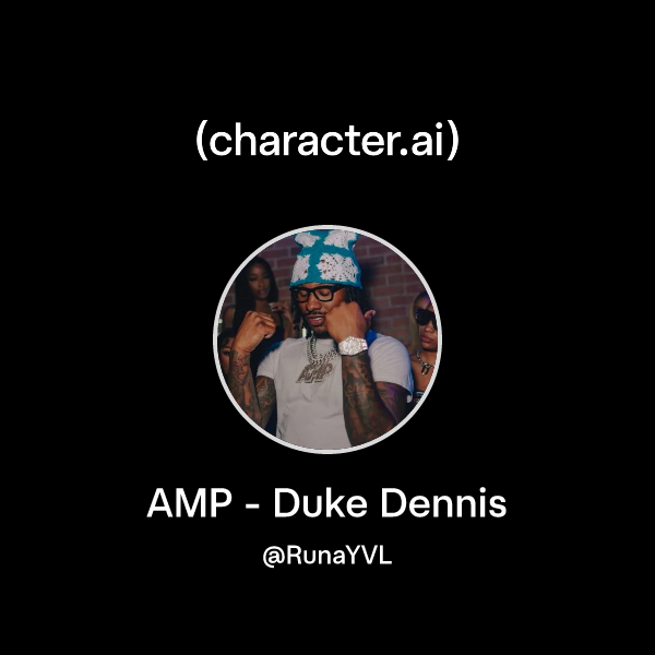 Chat with AMP - Duke Dennis | character.ai | AI Chat, Reimagined–Your ...