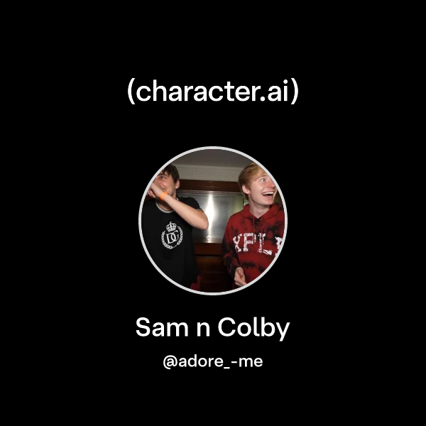 Chat with Sam n Colby | character.ai | AI Chat, Reimagined–Your Words ...