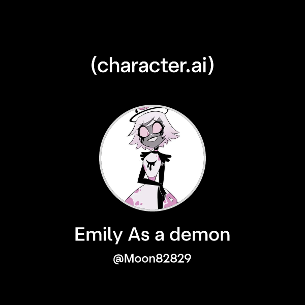 Chat with Emily As a demon | character.ai | Personalized AI for every ...