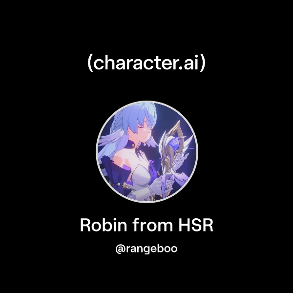 Chat with Robin from HSR | character.ai | Personalized AI for every ...