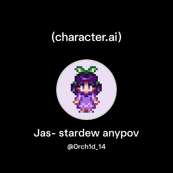 Chat with Jas- stardew valley | character.ai | Personalized AI for ...