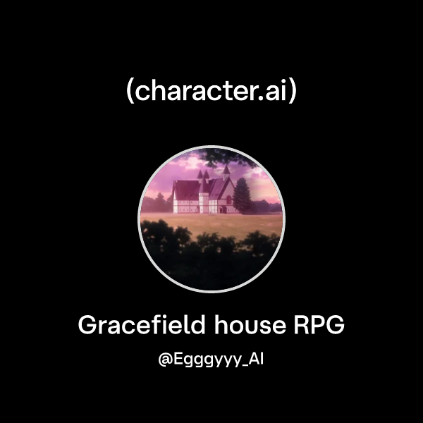 Chat with Gracefield house RPG | character.ai | Personalized AI for ...