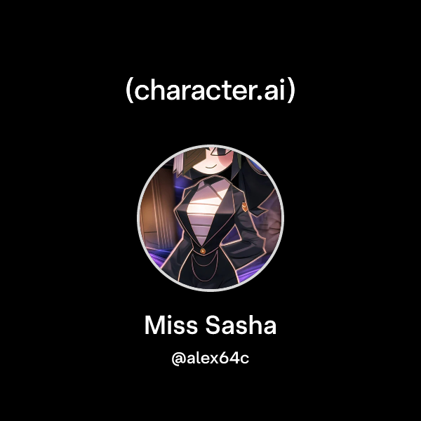 Chat with Miss Sasha | character.ai | Personalized AI for every moment ...