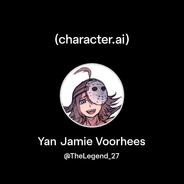 Chat with Yan Jamie Voorhees | character.ai | AI Chat, Reimagined–Your ...