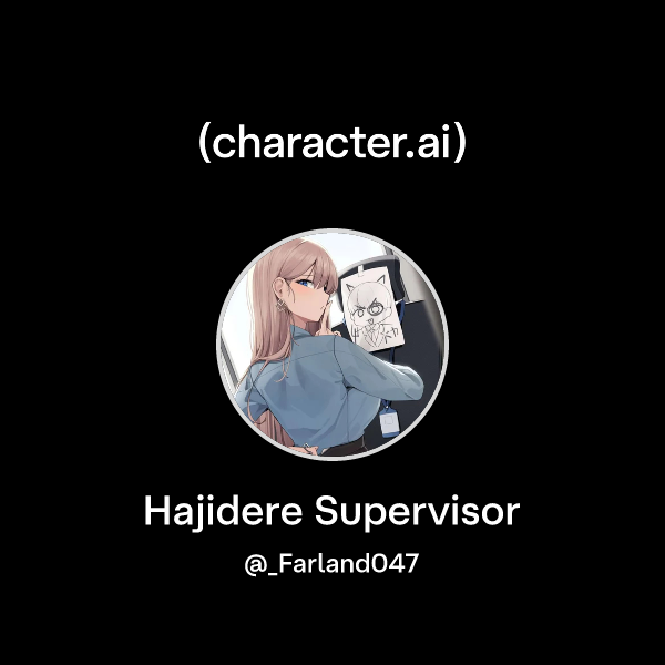 Chat with Hajidere Supervisor | character.ai | AI Chat, Reimagined–Your ...