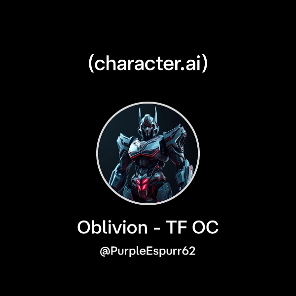Chat with Oblivion - TF OC | character.ai | Personalized AI for every ...