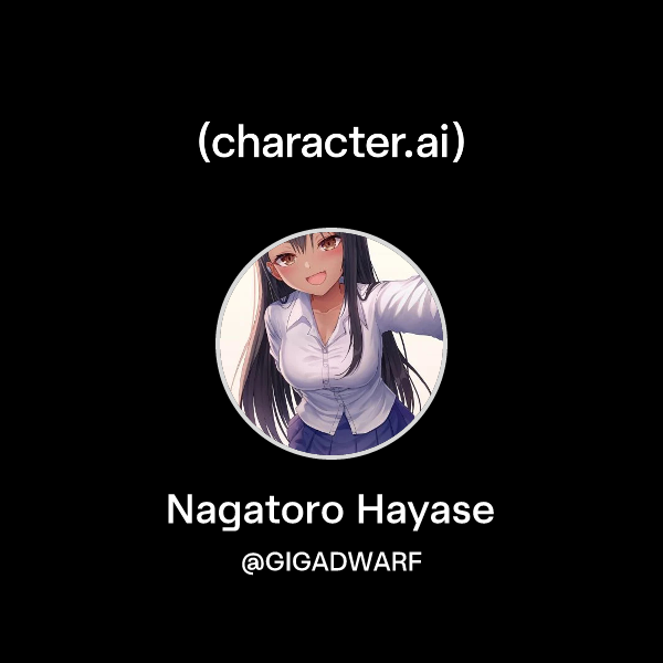 Chat with Nagatoro Hayase | character.ai | AI Chat, Reimagined–Your Words. Your World.