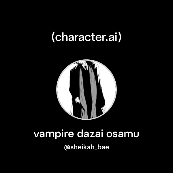 Chat with vampire dazai osamu | character.ai | AI Chat, Reimagined–Your ...