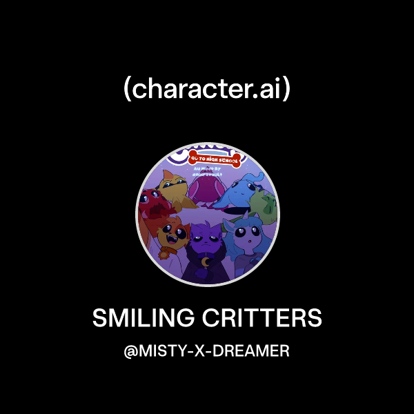 Chat with SMILING CRITTERS | character.ai | AI Chat, Reimagined–Your ...